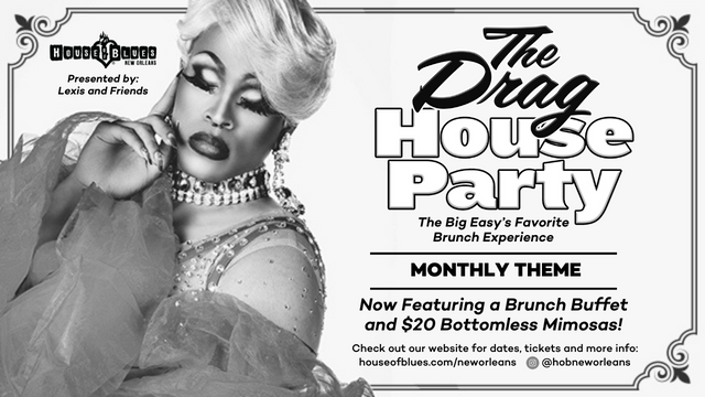 The Drag House Party Brunch | House of Blues New Orleans